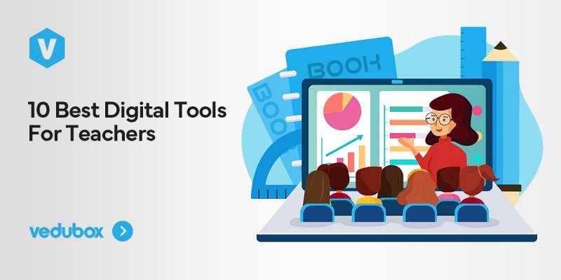 10 Best Digital Tools For Teachers – Vedubox LMS